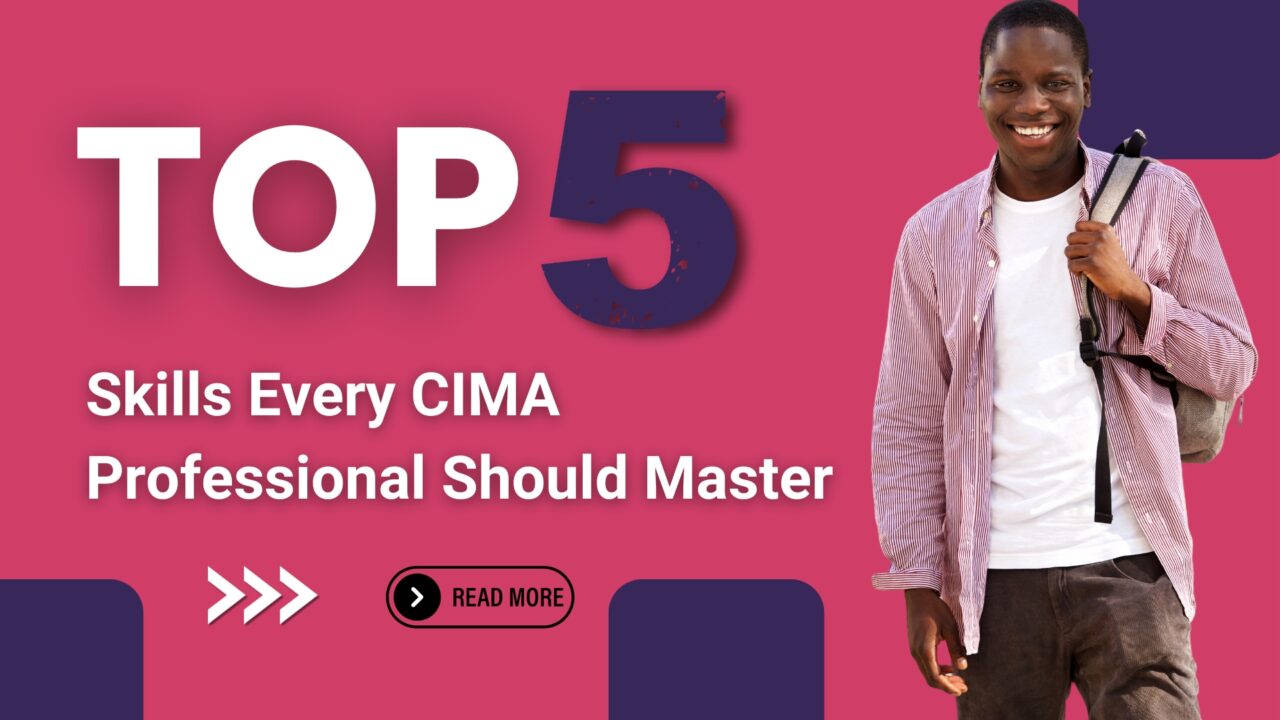 Top 5 Skills Every CIMA Professional Should Master - IMAS-NEW